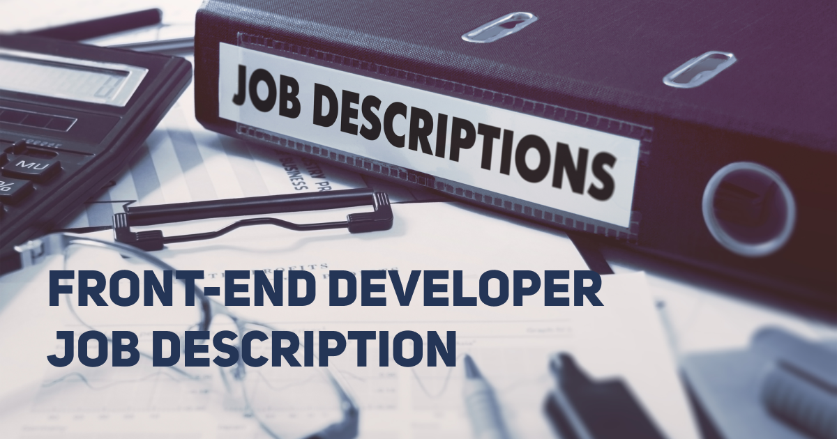 Front-End Developer Job Description | Write a Good Job Post That Will ...