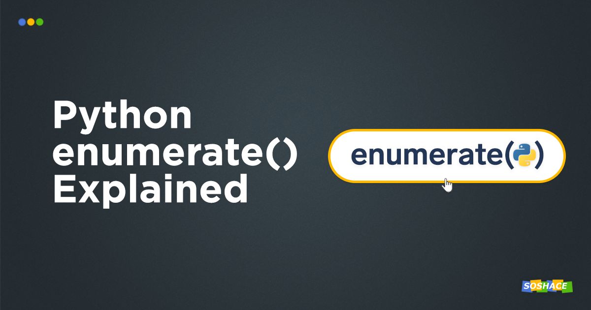 Python enumerate() Explained and Visualized — Soshace Digital Blog