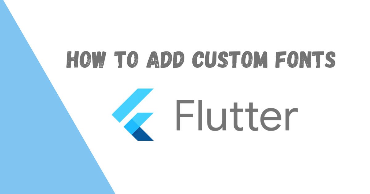 How to Add Custom Fonts in Flutter — Soshace Digital Blog